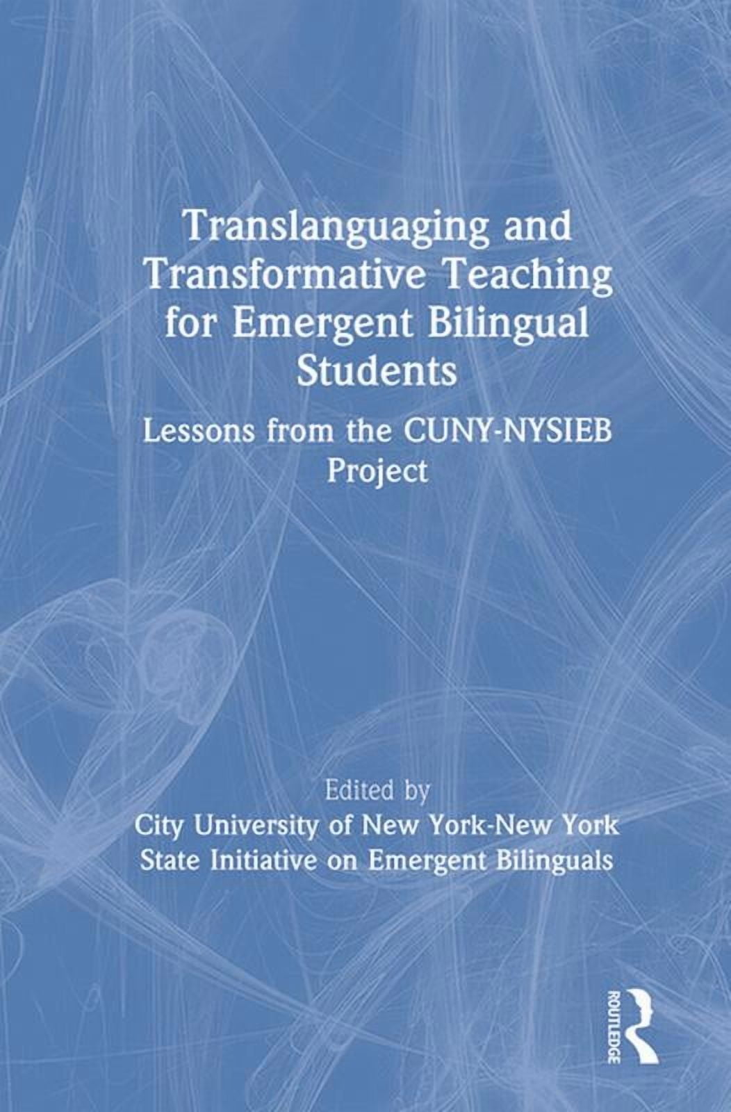 Translanguaging and Transformative Teaching for Emergent Bilingual ...