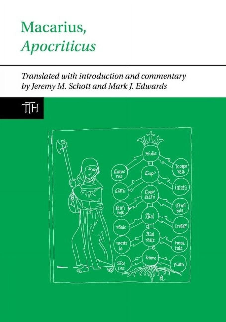 Translated Texts for Historians Macarius, Apocriticus: Introduction ...