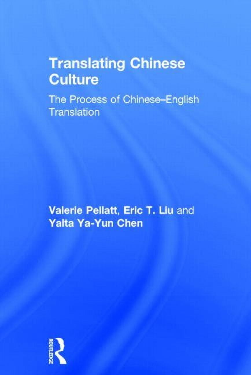 Translating Chinese Culture: The Process of Chinese--English ...
