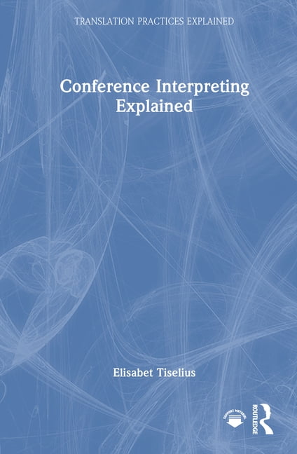 Translation Practices Explained Conference Interpreting Explained, (Hardcover) - Walmart.com