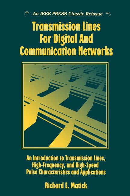 Transmission Lines for Digital and Communication Networks: An ...