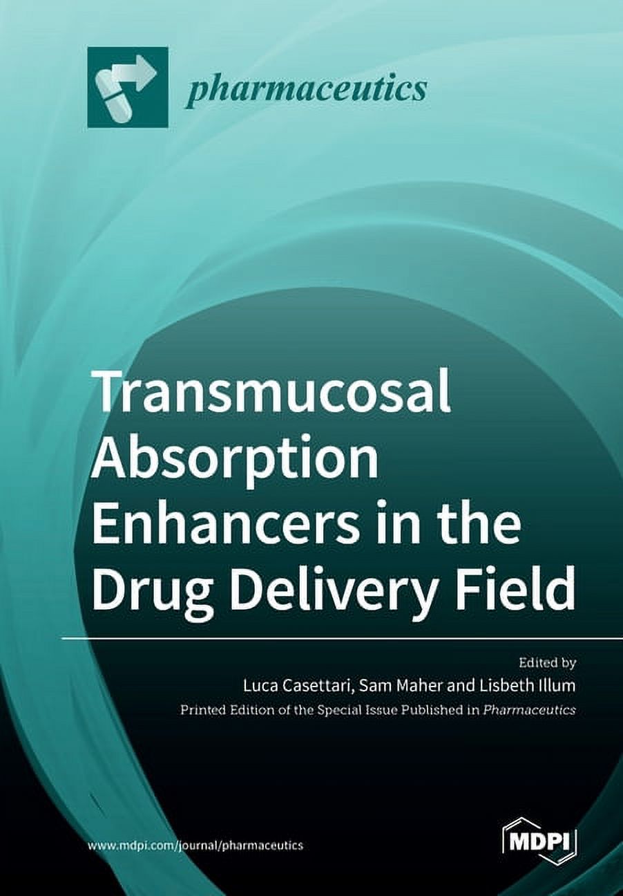 Transmucosal Absorption Enhancers in the Drug Delivery Field (Paperback ...