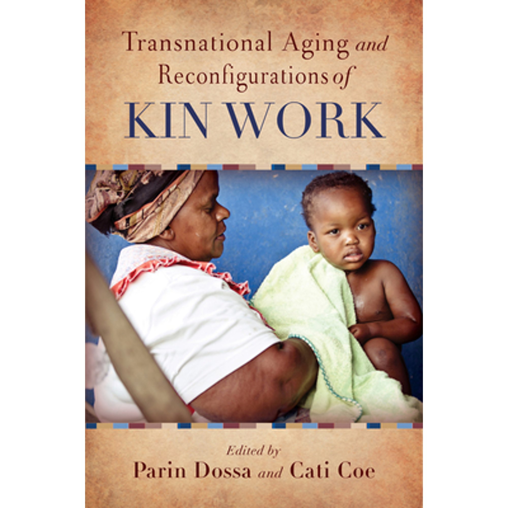 Pre-Owned Transnational Aging and Reconfigurations of Kin Work ...