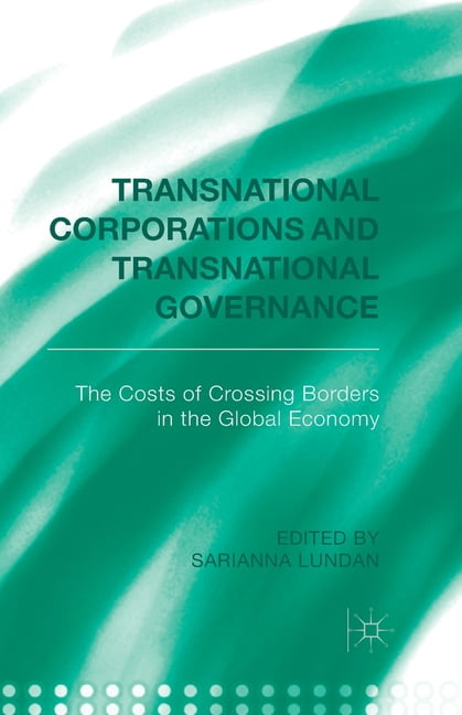 Transnational Corporations and Transnational Governance: The Cost of ...
