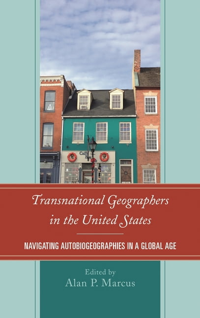 Transnational Geographers in the United States: Navigating ...