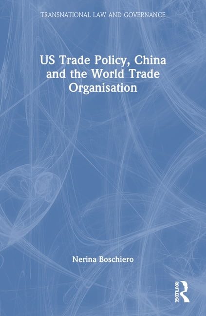 Transnational Law and Governance US Trade Policy, China and the World ...