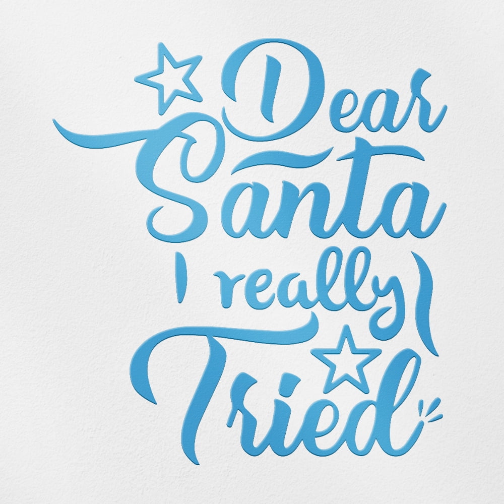 Transparent Decal Stickers Of Dear Santa I Really Tried (Azure Blue ...