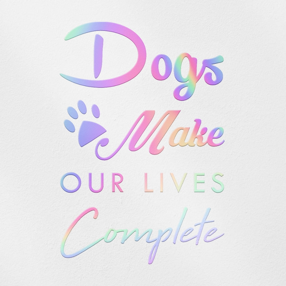 Transparent Decal Stickers Of Dogs Make Our Lives (Hologram) Premium ...