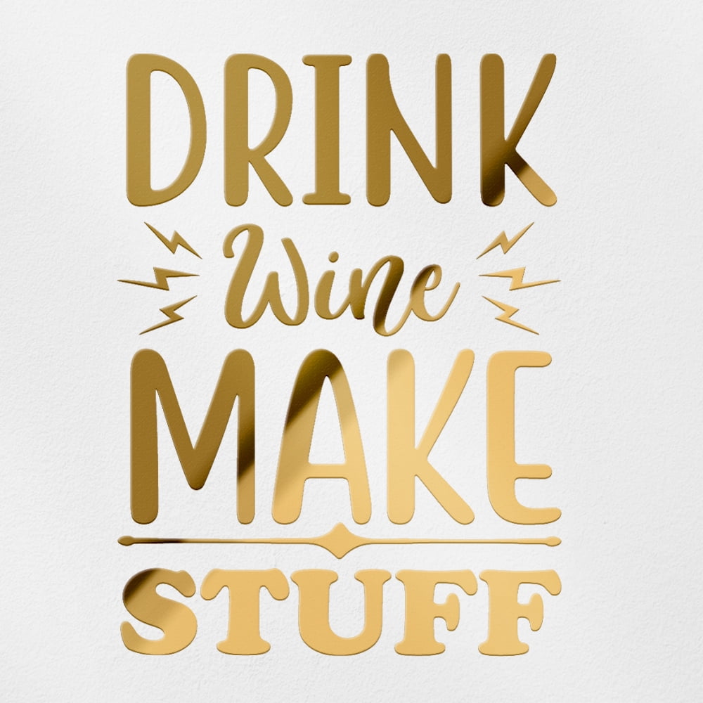 Transparent Decal Stickers Of Drink Wine Make Stuff (Metallic Gold ...