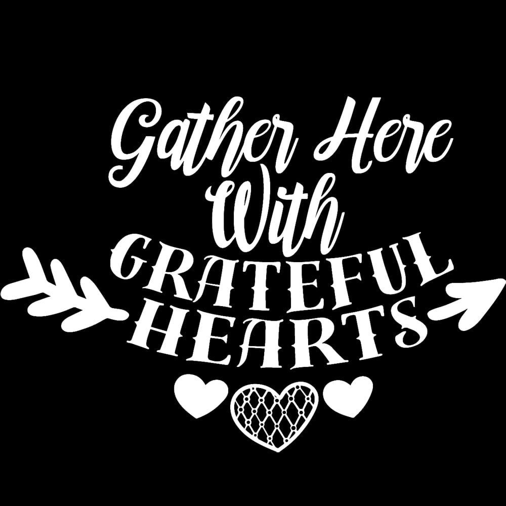 Transparent Decal Stickers Of Gather Here With Grateful Hearts (White ...