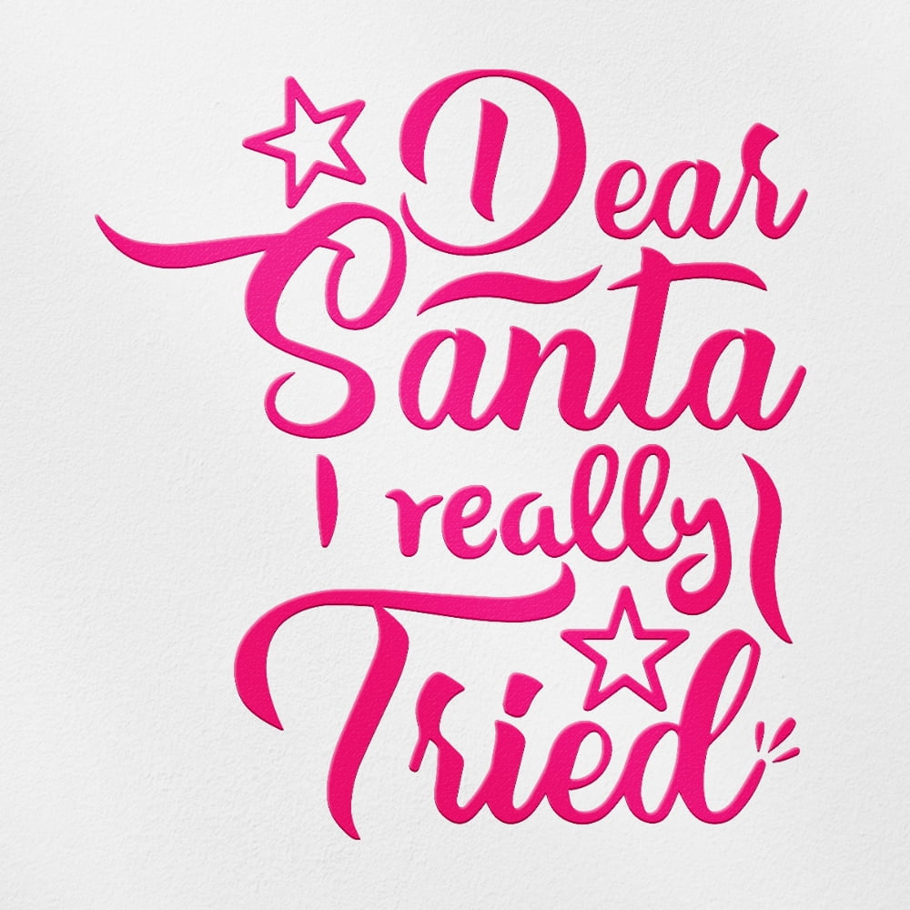 Transparent Decal Stickers Of Dear Santa I Really Tried (Pink) Premium ...