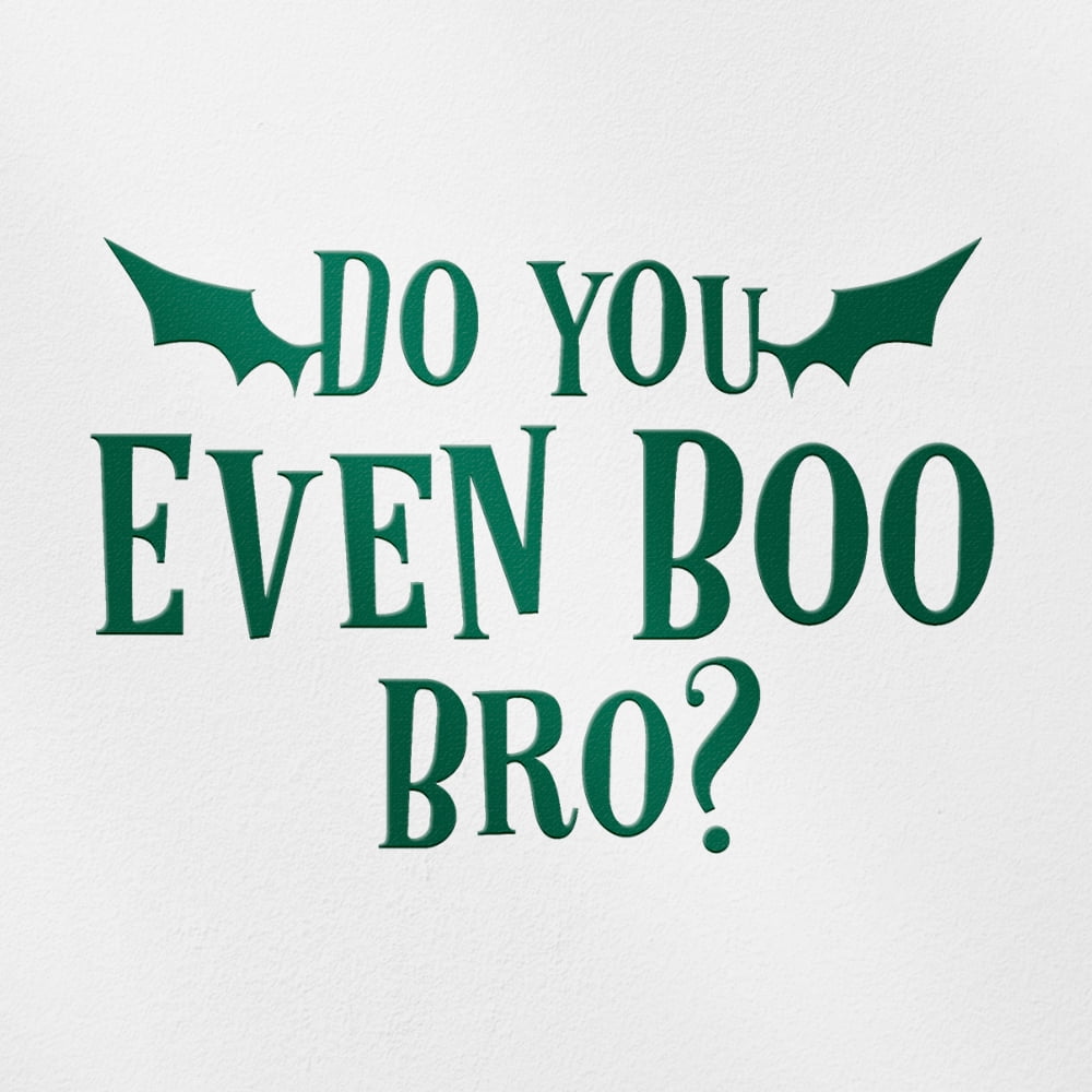 Transparent Decal Stickers Of Do You Even Boo Bro (Green) Premium ...