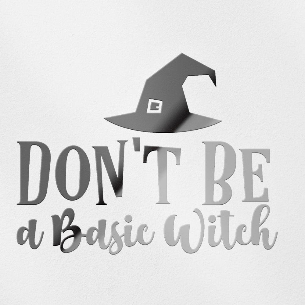Transparent Decal Stickers Of Don'T Be A Basic Witch (Metallic Silver ...