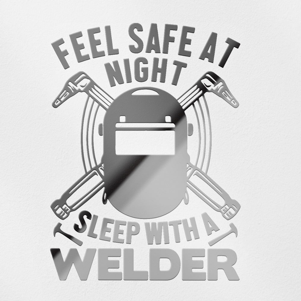 Transparent Decal Stickers Of Feel Safe At Night Sleep With A Welder ...