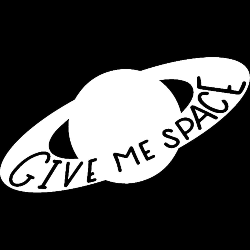 Transparent Decal Stickers Of Give Me Space (White) Premium Waterproof ...
