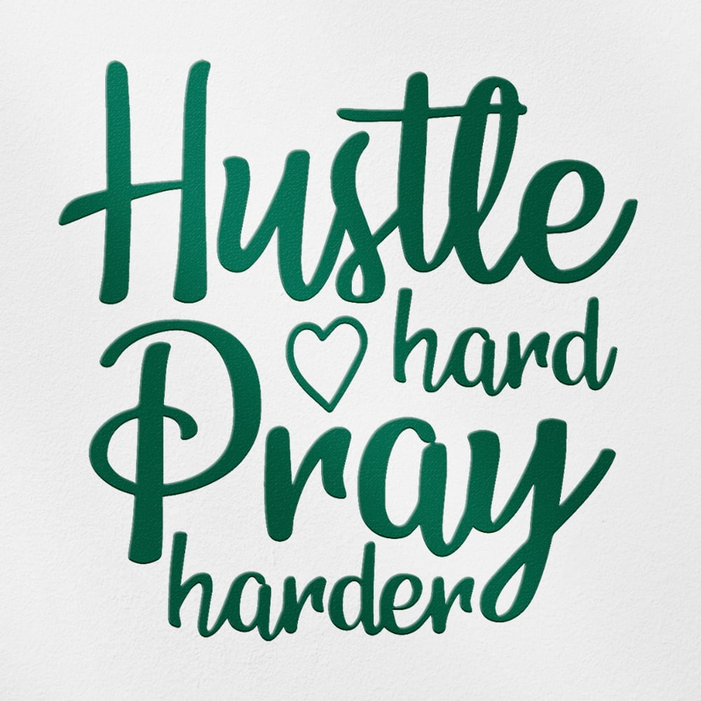 Transparent Decal Stickers Of Hustle Hard, Pray Harder (Green) Premium ...