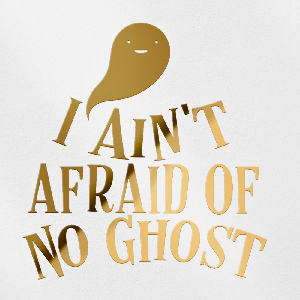 Transparent Decal Stickers Of I Ain'T Afraid Of No Ghost (Metallic Gold ...