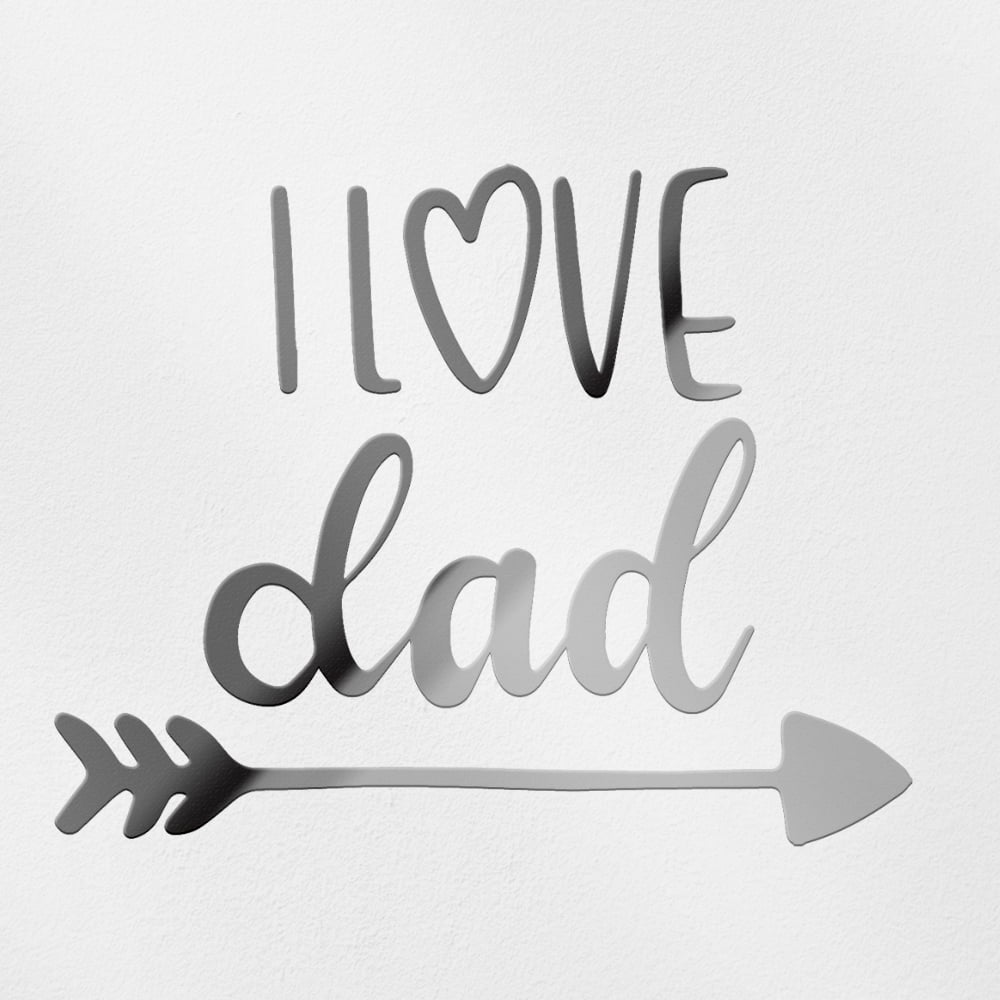 Transparent Decal Stickers Of I Love Dad (Metallic Silver) Premium ...