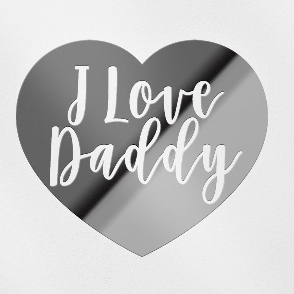 Transparent Decal Stickers Of I Love Daddy (Metallic Silver) Premium ...