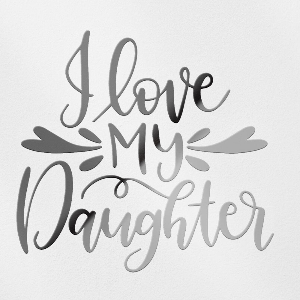 Transparent Decal Stickers Of I Love My Daughter (Metallic Silver ...