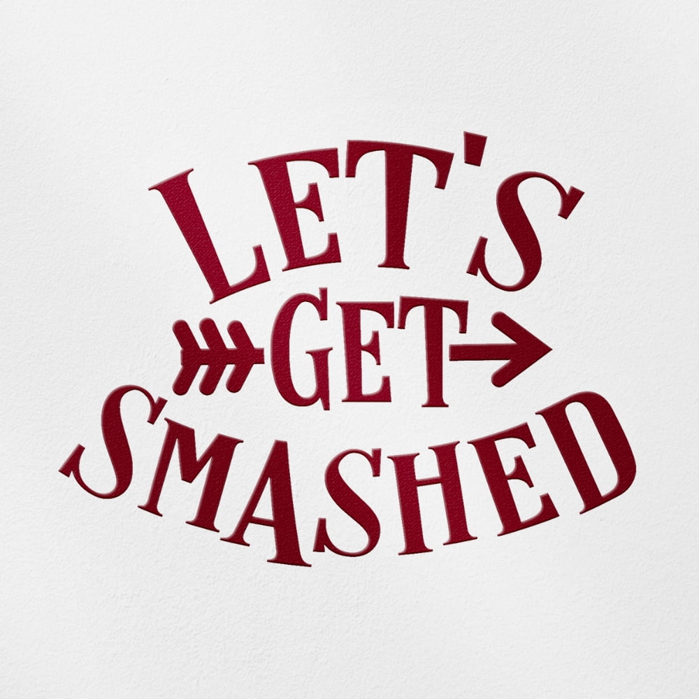 Transparent Decal Stickers Of Let'S Get Smashed (Burgundy) Premium ...