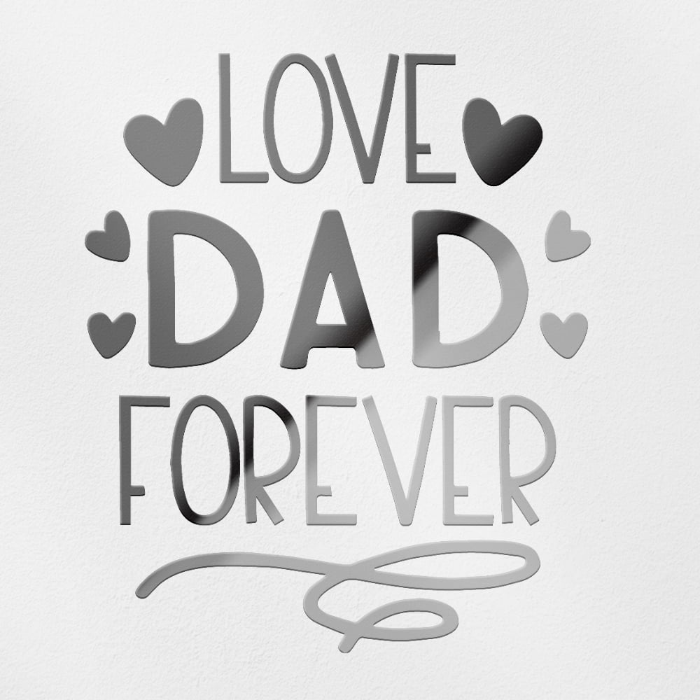Transparent Decal Stickers Of Love Dad Forever (Metallic Silver ...