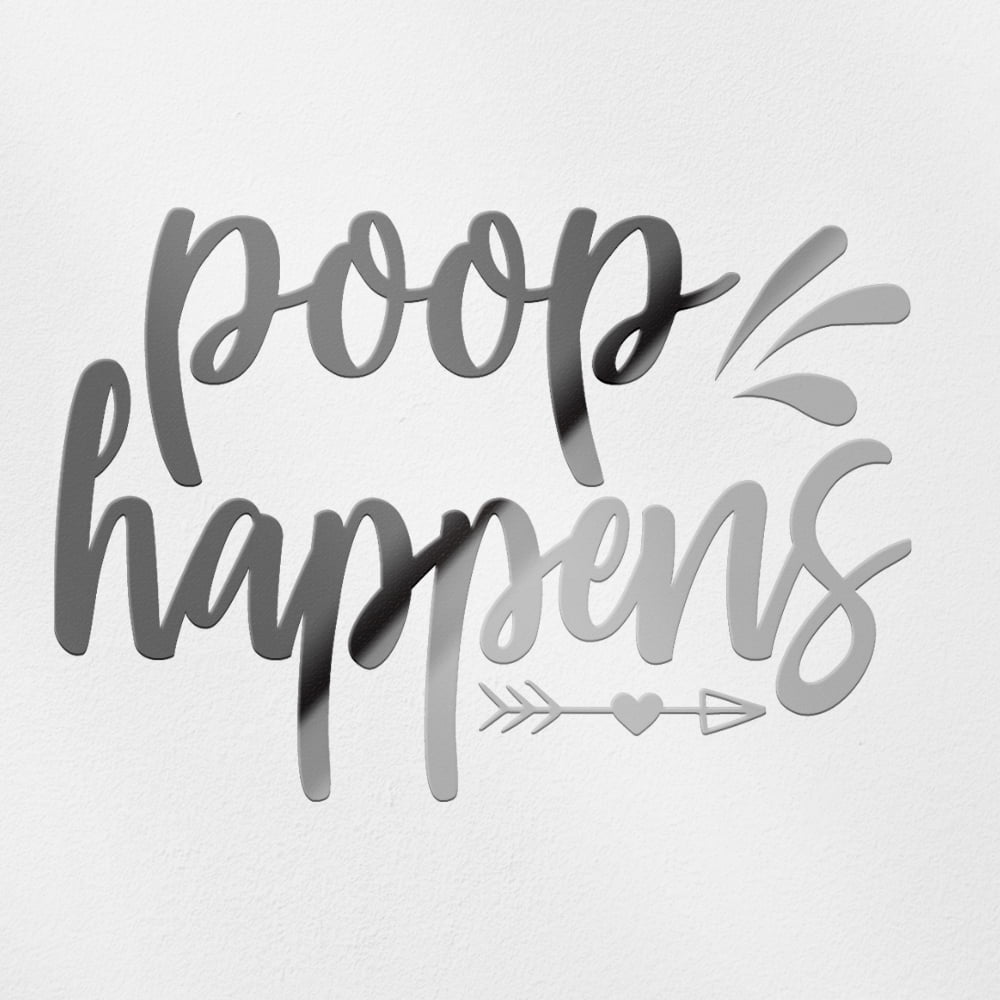 Transparent Decal Stickers Of Poop Happens (Metallic Silver) Premium ...