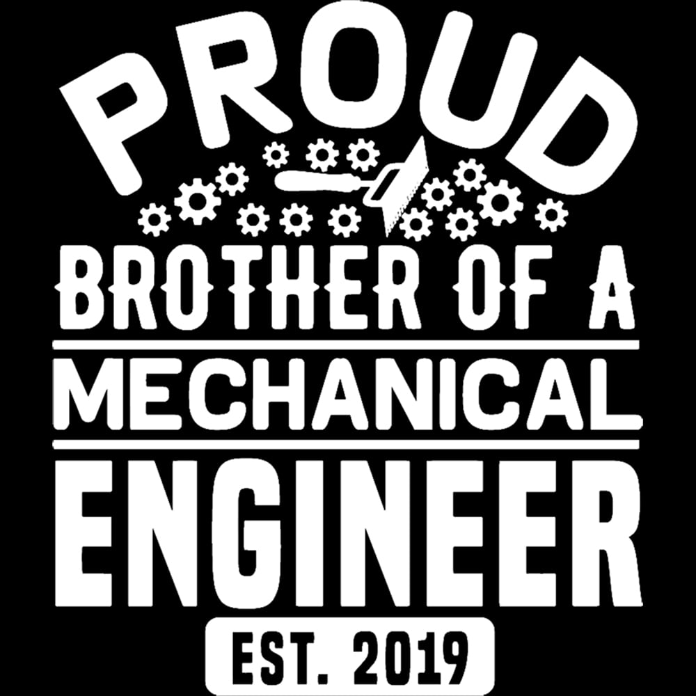 Transparent Decal Stickers Of Proud Brother Of A Mechanical Engineer ...