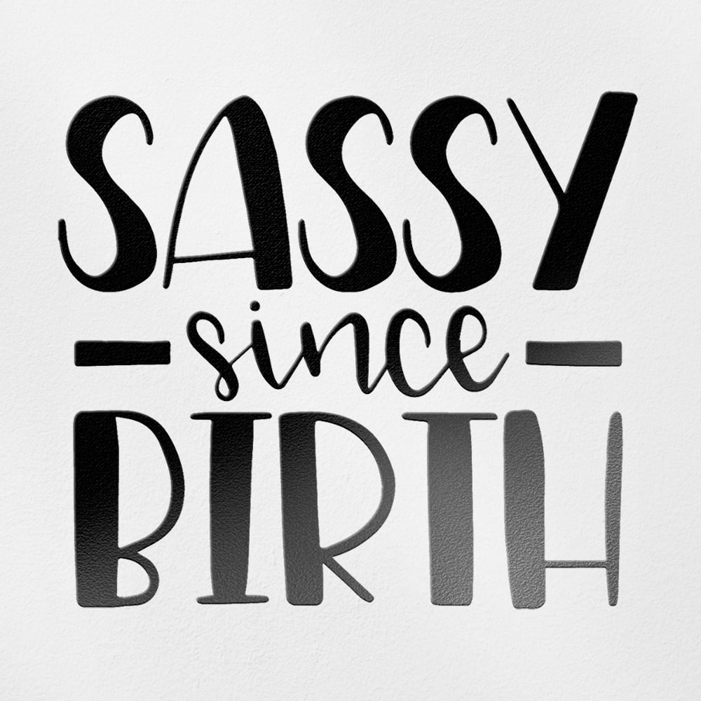 Transparent Decal Stickers Of Sassy Since Birth (Black) Premium ...