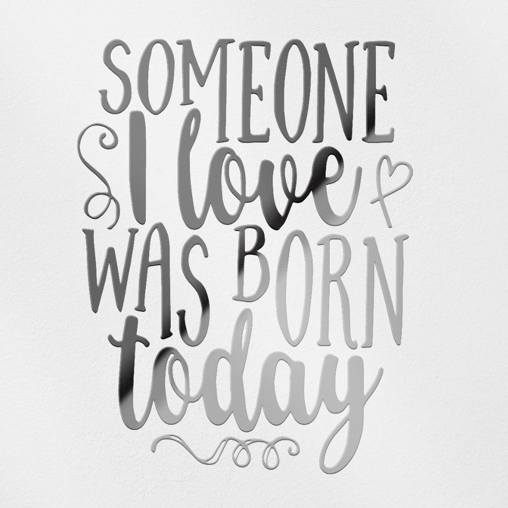 Transparent Decal Stickers Of Someone I Love Was Born Today (Metallic ...