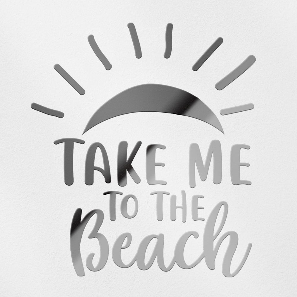 Transparent Decal Stickers Of Take Me To The Beach (Metallic Silver ...