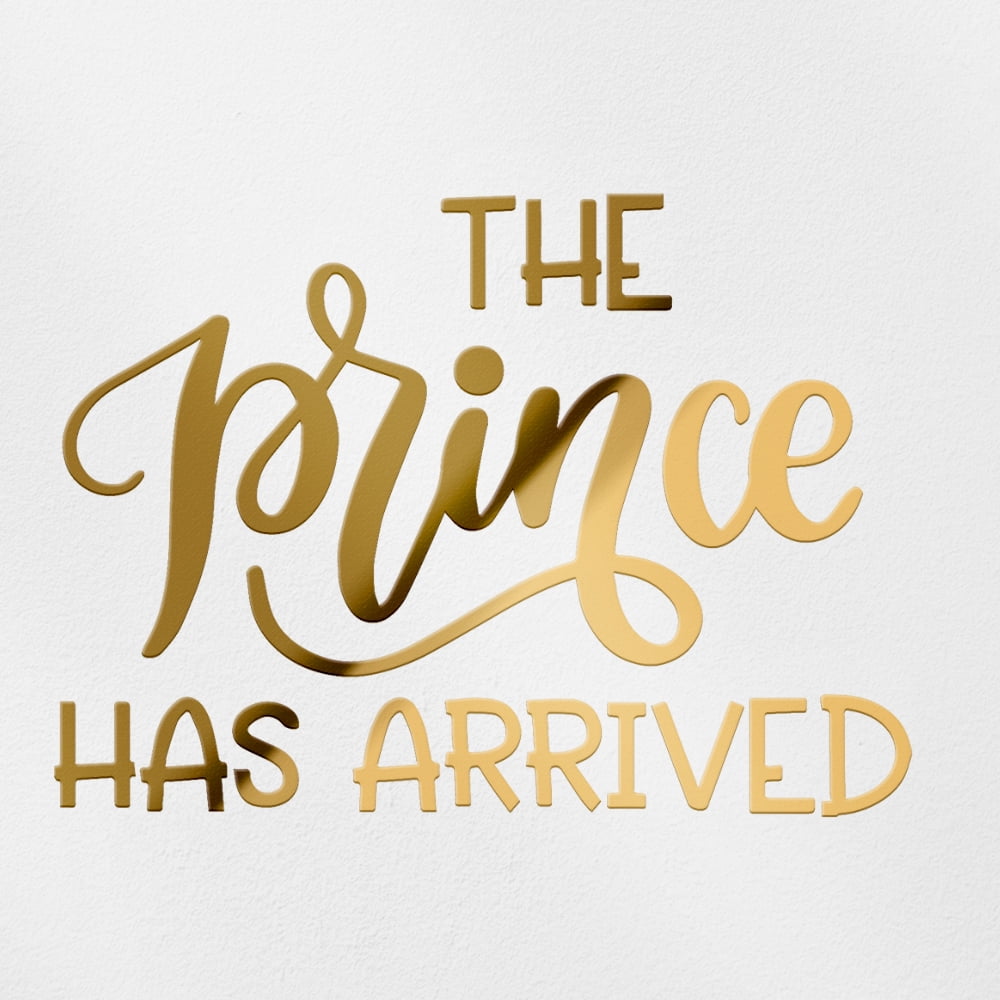 Transparent Decal Stickers Of The Prince Has Arrived (Metallic Gold ...