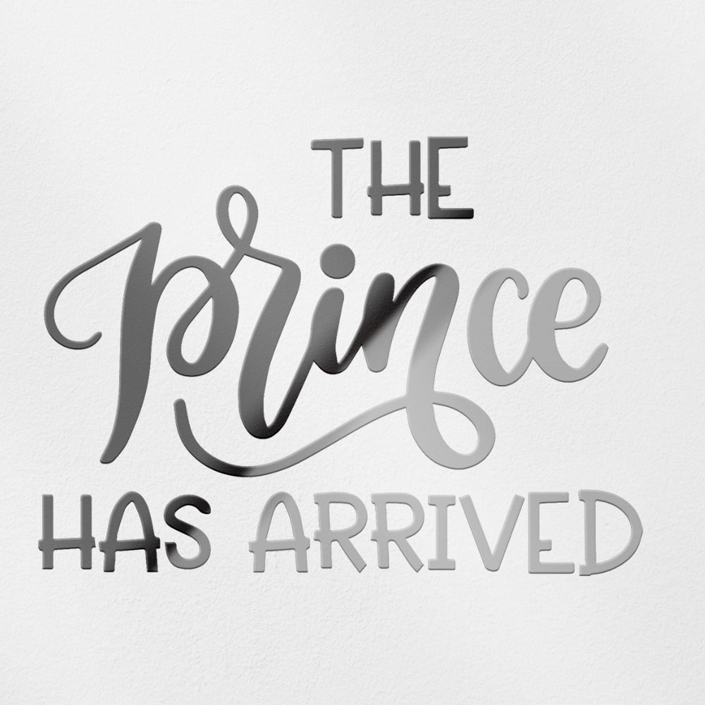 Transparent Decal Stickers Of The Prince Has Arrived (Metallic Silver ...