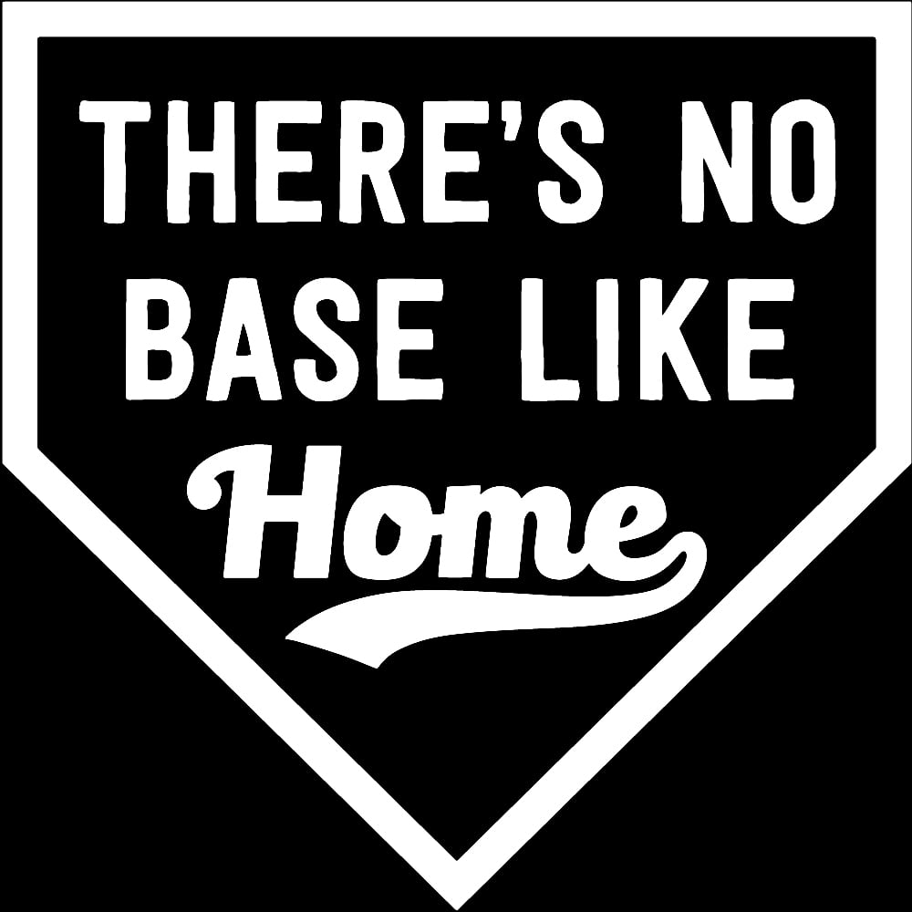 Transparent Decal Stickers Of There'S No Base Like Home (White) Premium ...