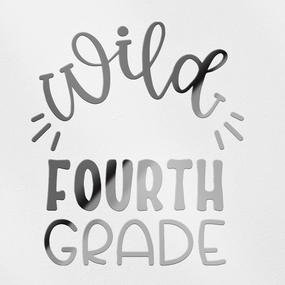Transparent Decal Stickers Of Wild About Fourth Grade (Metallic Silver ...