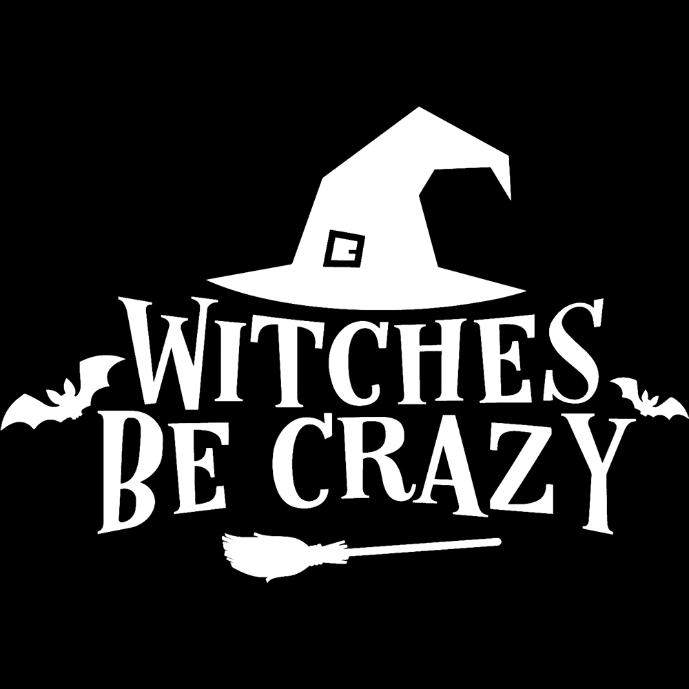 Transparent Decal Stickers Of Witches Be Crazy (White) Premium ...