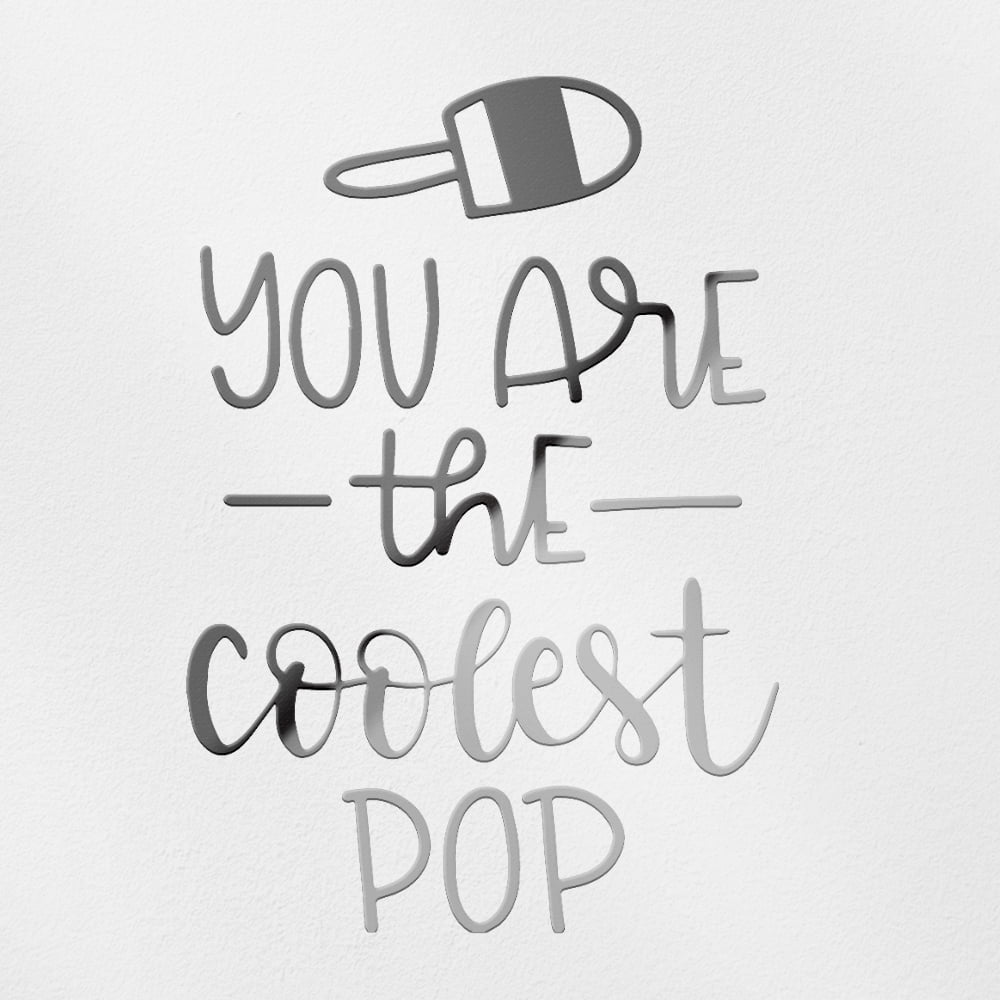 Transparent Decal Stickers Of You Are The Coolest Pop (Metallic Silver ...