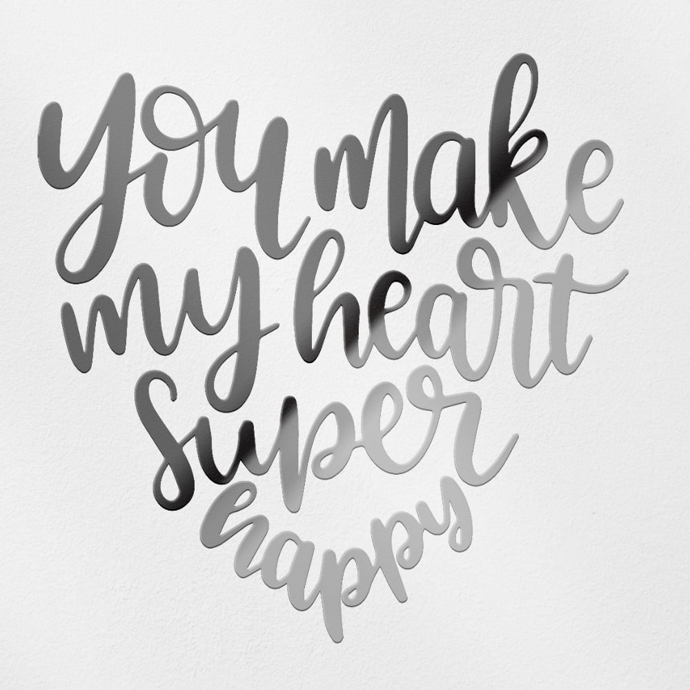 Transparent Decal Stickers Of You Make My Heart Super Happy (Metallic ...