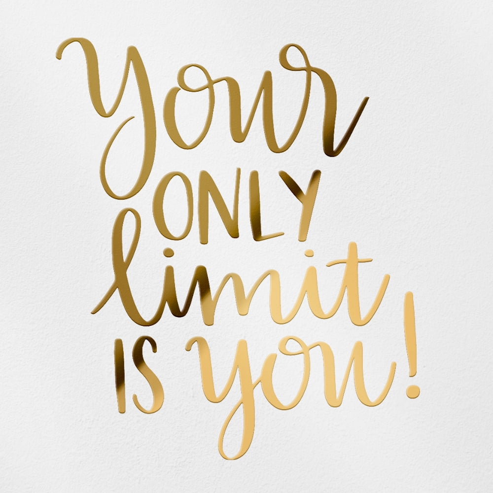 Transparent Decal Stickers Of Your Only Limit Is You (Metallic Gold ...