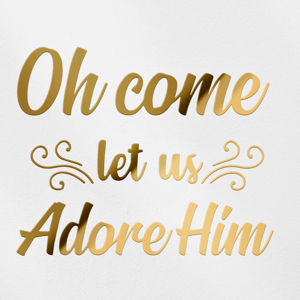 Transparent Decal Stickers Of Oh Come Let Us Adore Him (Metallic Gold ...