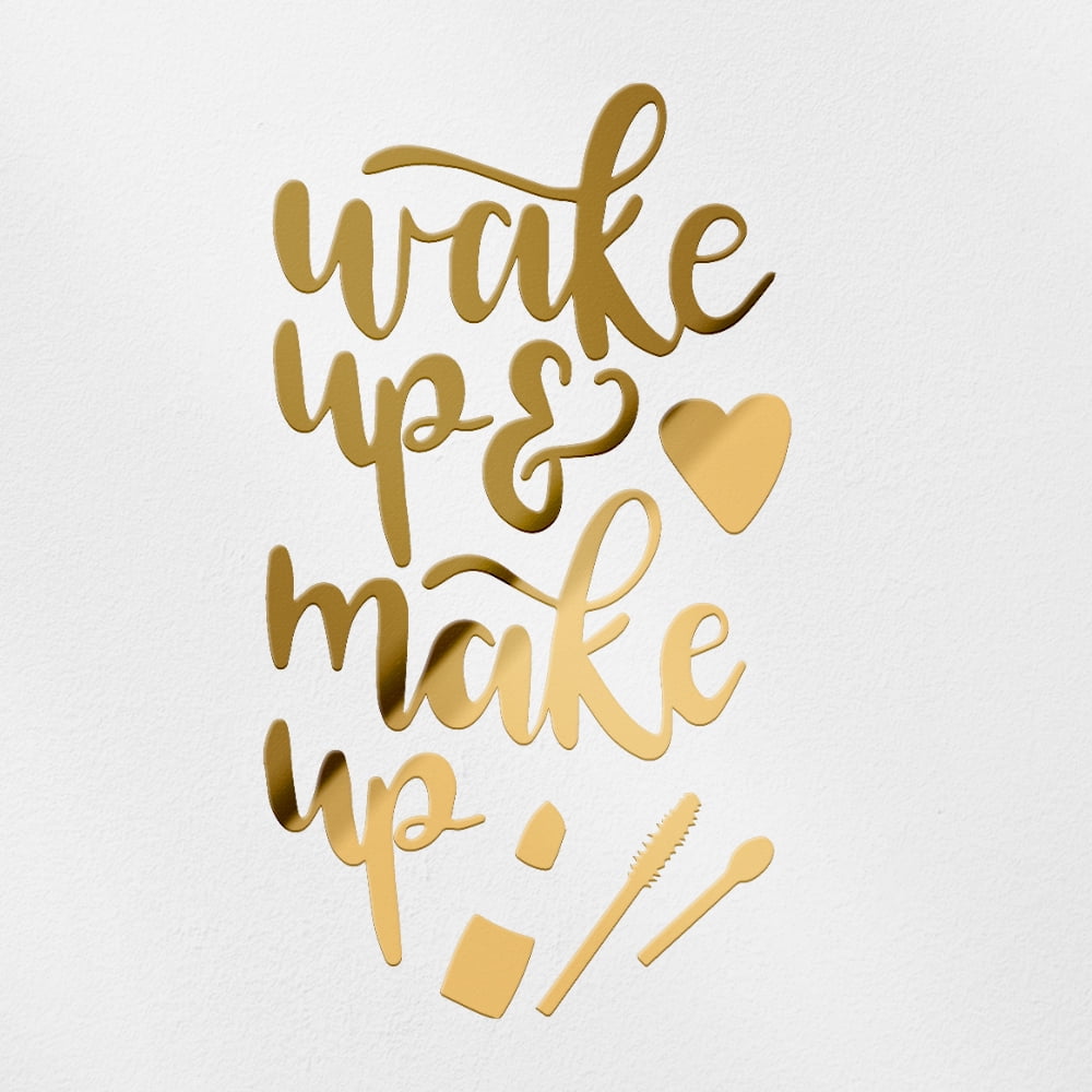 Transparent Decal Stickers Of Wake Up And Make Up (Metallic Gold ...