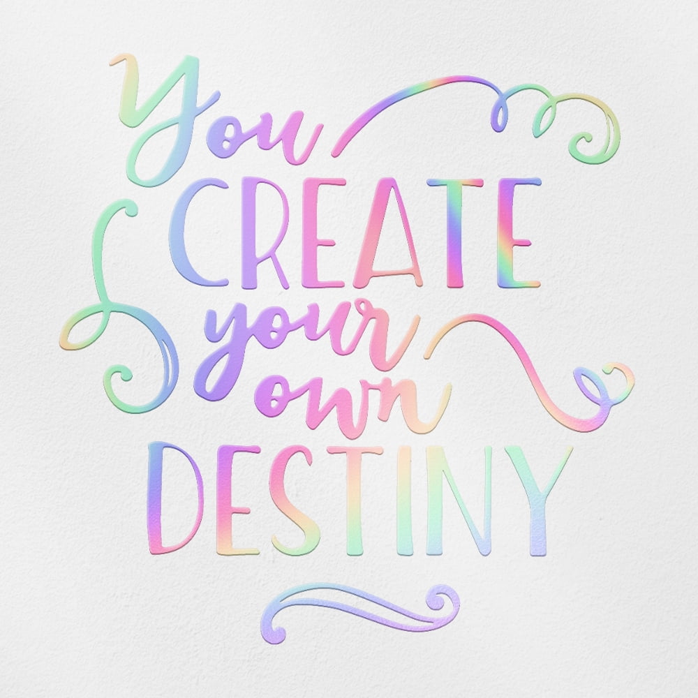 Transparent Decal Stickers Of You Create Your Own Destiny (Hologram ...
