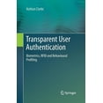 Transparent User Authentication: Biometrics, RFID and Behavioural Profiling (Paperback ...