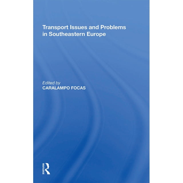 Transport Issues and Problems in Southeastern Europe, (Paperback ...