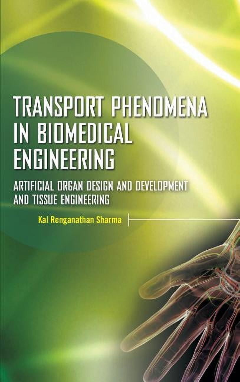 Transport Phenomena in Biomedical Engineering: Artificial Organ Design ...