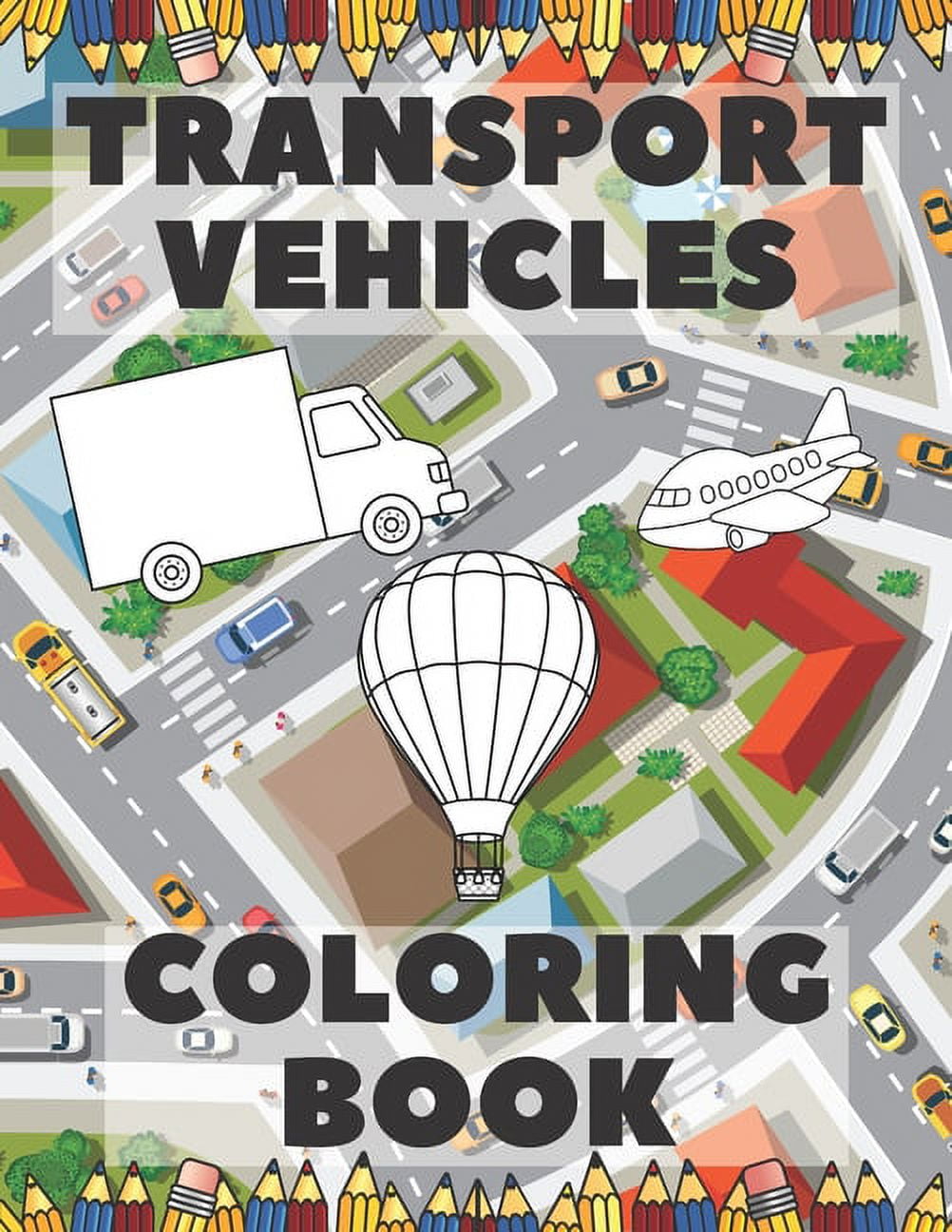 Transport Vehicles Coloring Book: Trucks, Planes And Cars Coloring Book ...