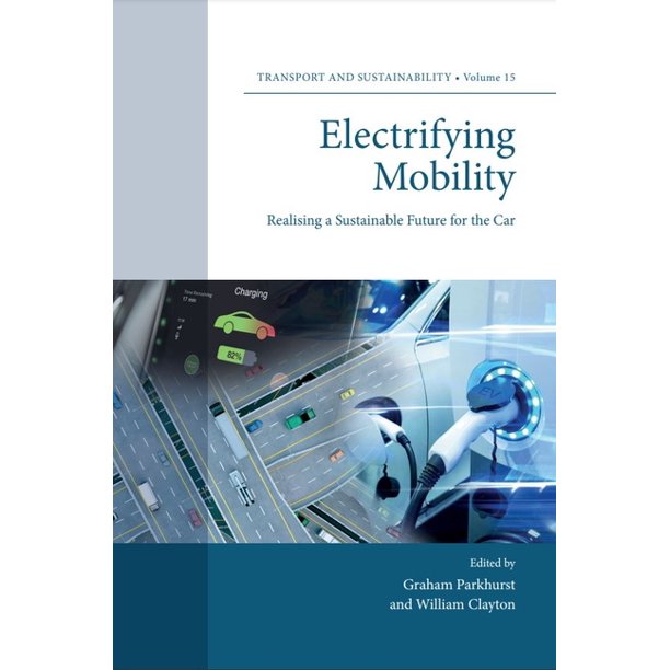 Transport and Sustainability: Electrifying Mobility : Realising a ...