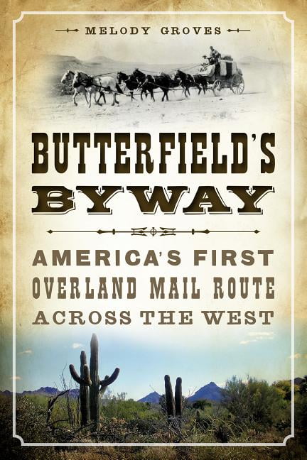 Transportation: Butterfield's Byway: America's First Overland Mail ...