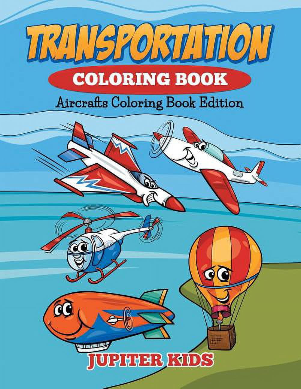 Transportation Coloring Book: Aircrafts Coloring Book Edition ...