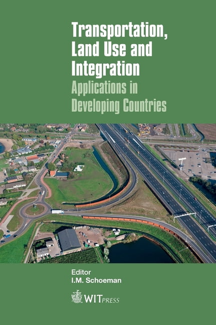 Transportation, Land Use and Integration : Applications in Developing ...